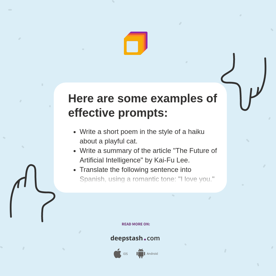 Here are some examples of effective prompts: - Deepstash