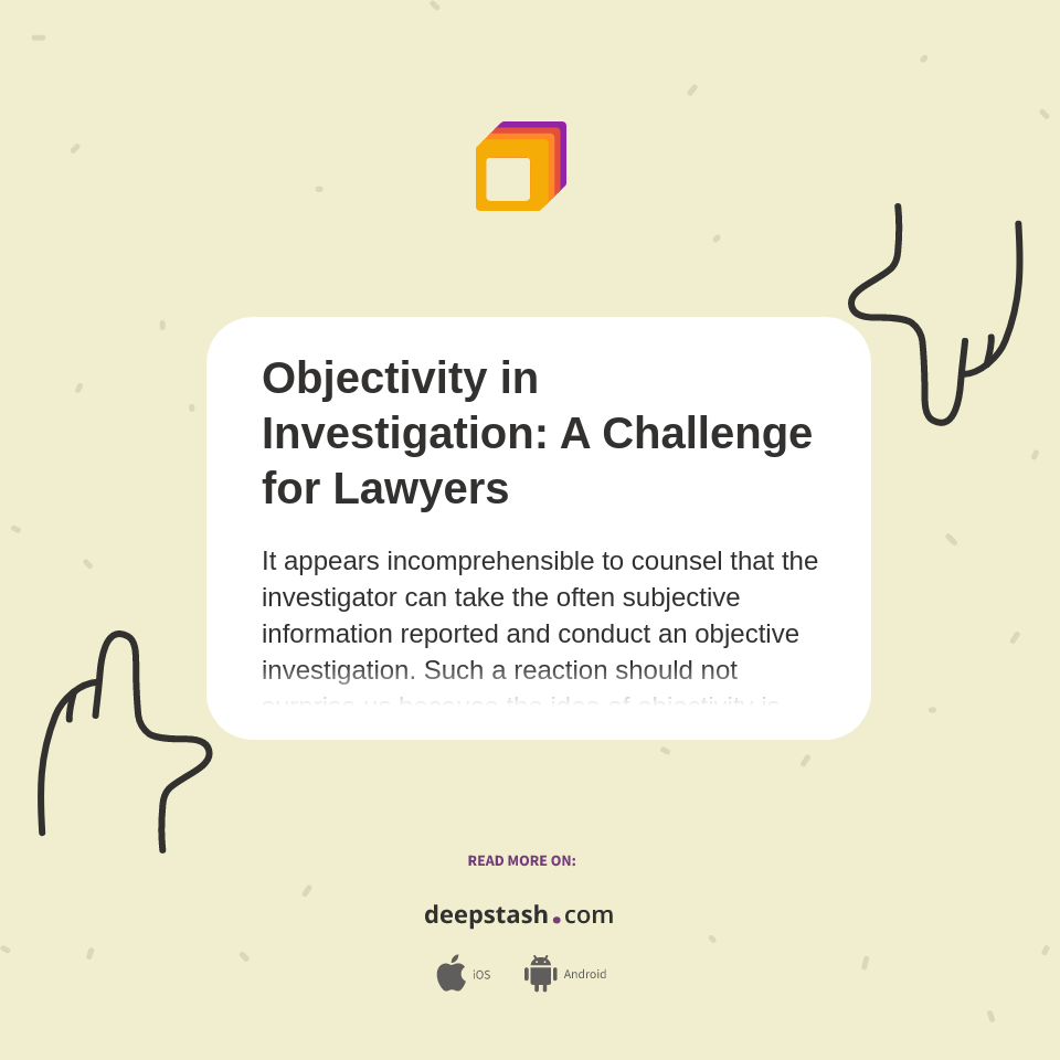 Objectivity in Investigation: A Challenge for Lawyers - Deepstash
