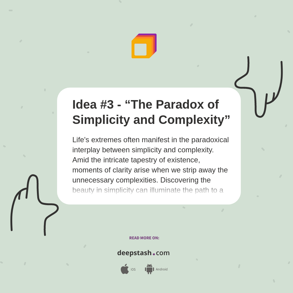 Idea #3 - “The Paradox of Simplicity and Complexity” - Deepstash