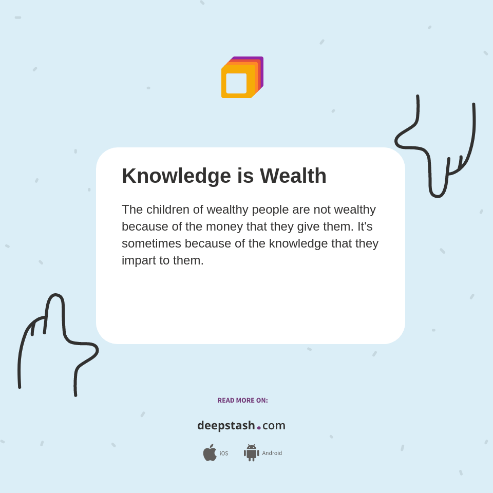 Knowledge is Wealth - Deepstash