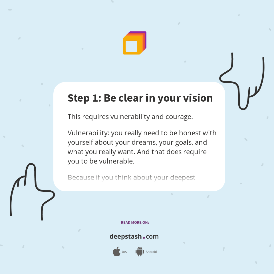 Step 1: Be clear in your vision - Deepstash
