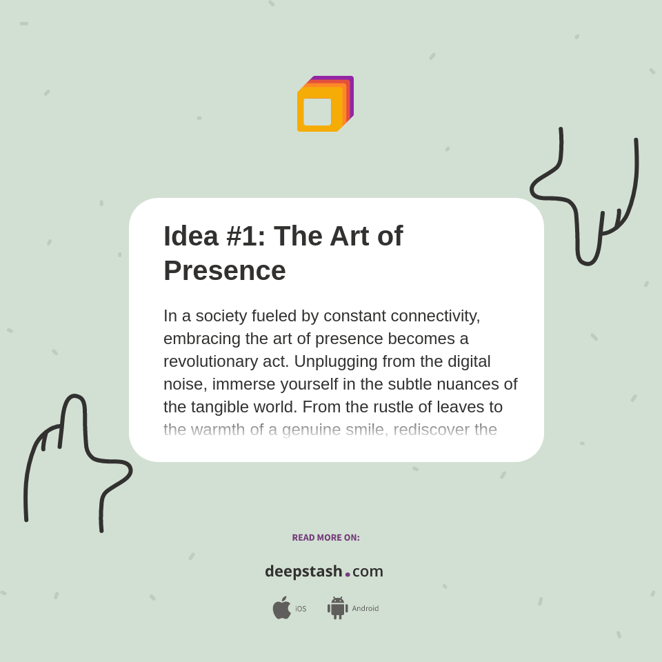 Idea #1: The Art of Presence - Deepstash