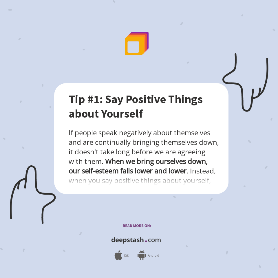 Tip #1: Say Positive Things about Yourself - Deepstash