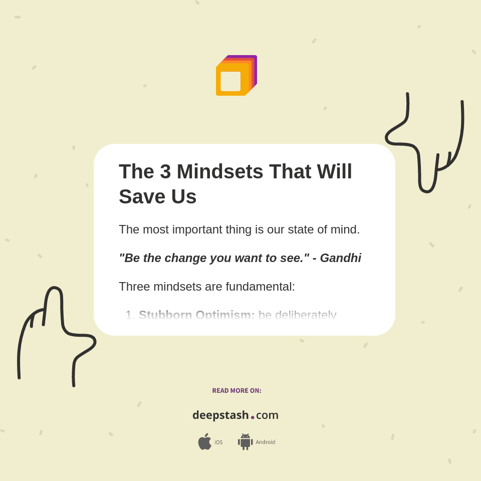 The 3 Mindsets That Will Save Us - Deepstash