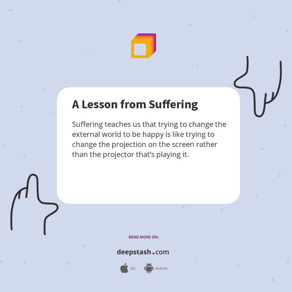 A Lesson from Suffering - Deepstash