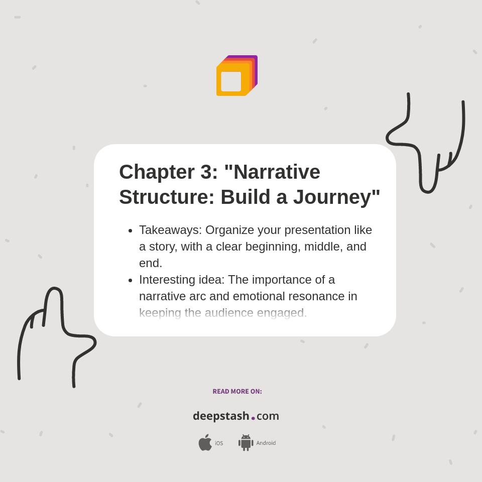 Chapter 3: "Narrative Structure: Build a Journey" - Deepstash