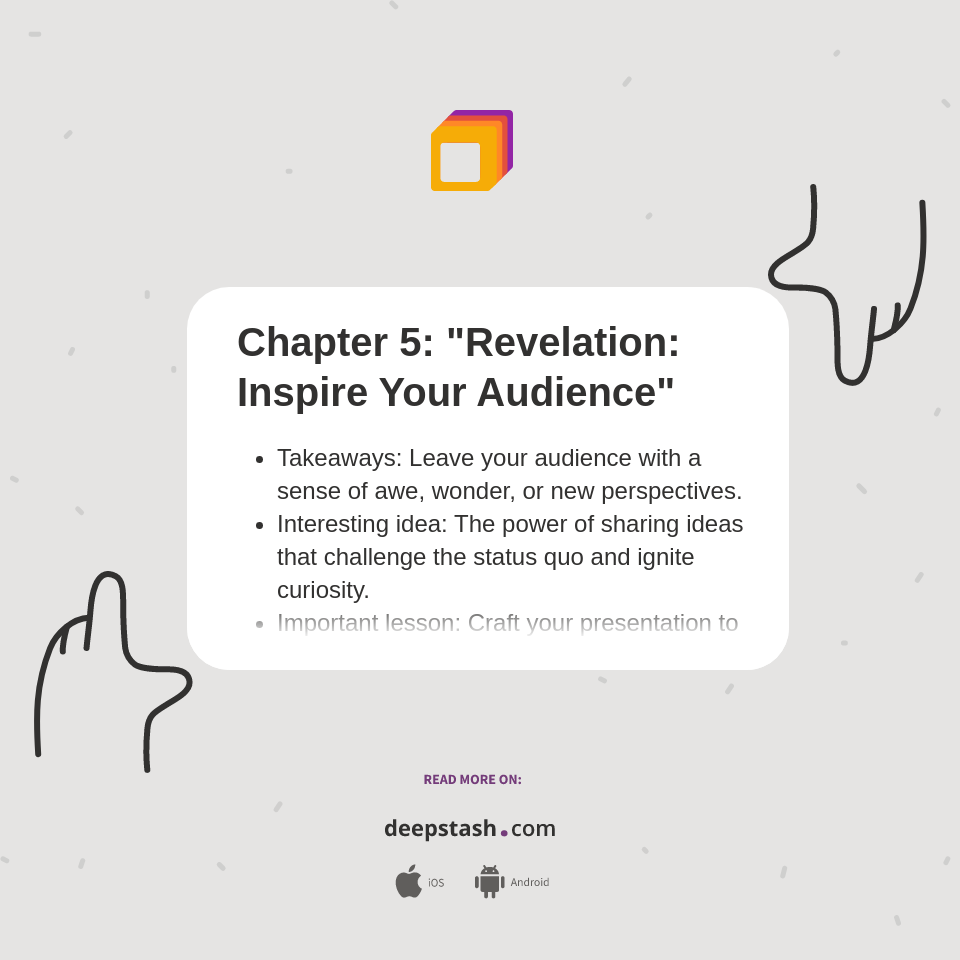Chapter 5: "Revelation: Inspire Your Audience" - Deepstash