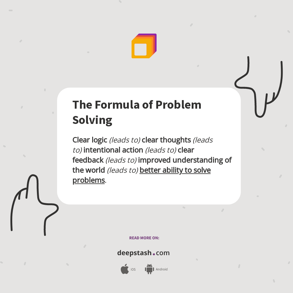 The Formula of Problem Solving - Deepstash