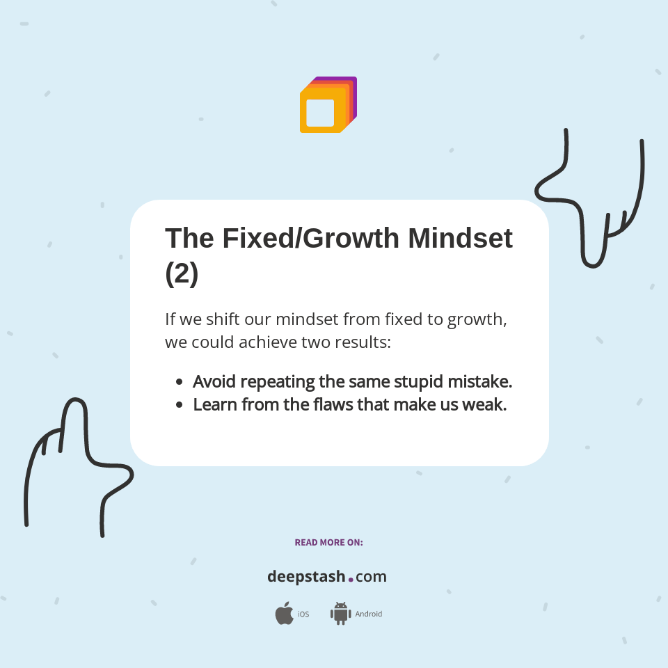 The Fixed/Growth Mindset (2) - Deepstash