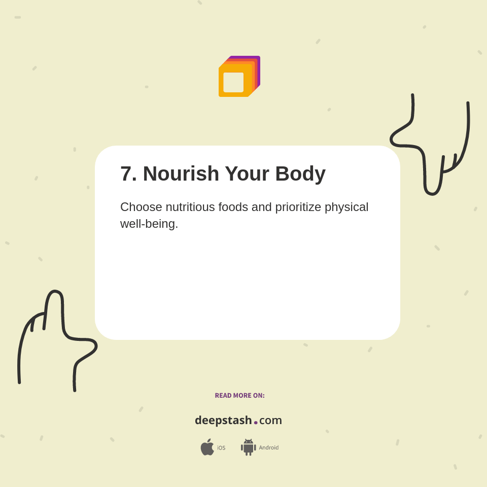 7. Nourish Your Body - Deepstash
