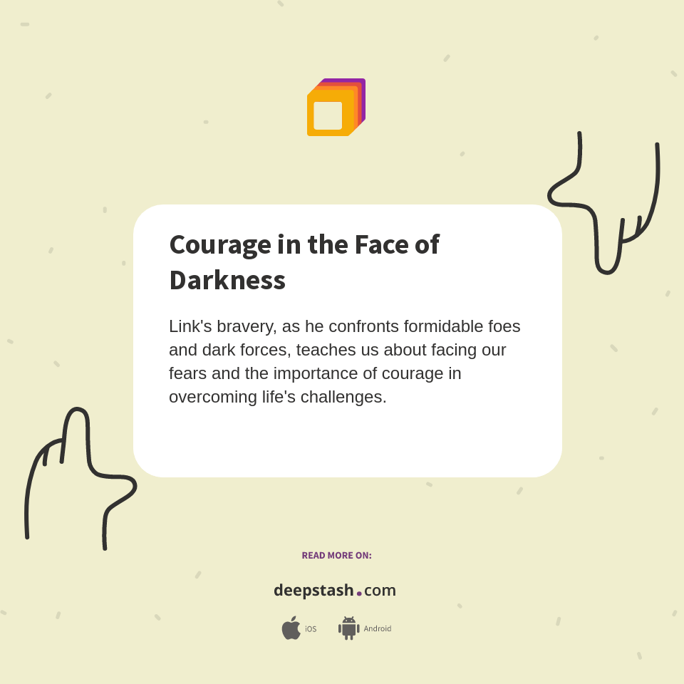 Courage in the Face of Darkness - Deepstash