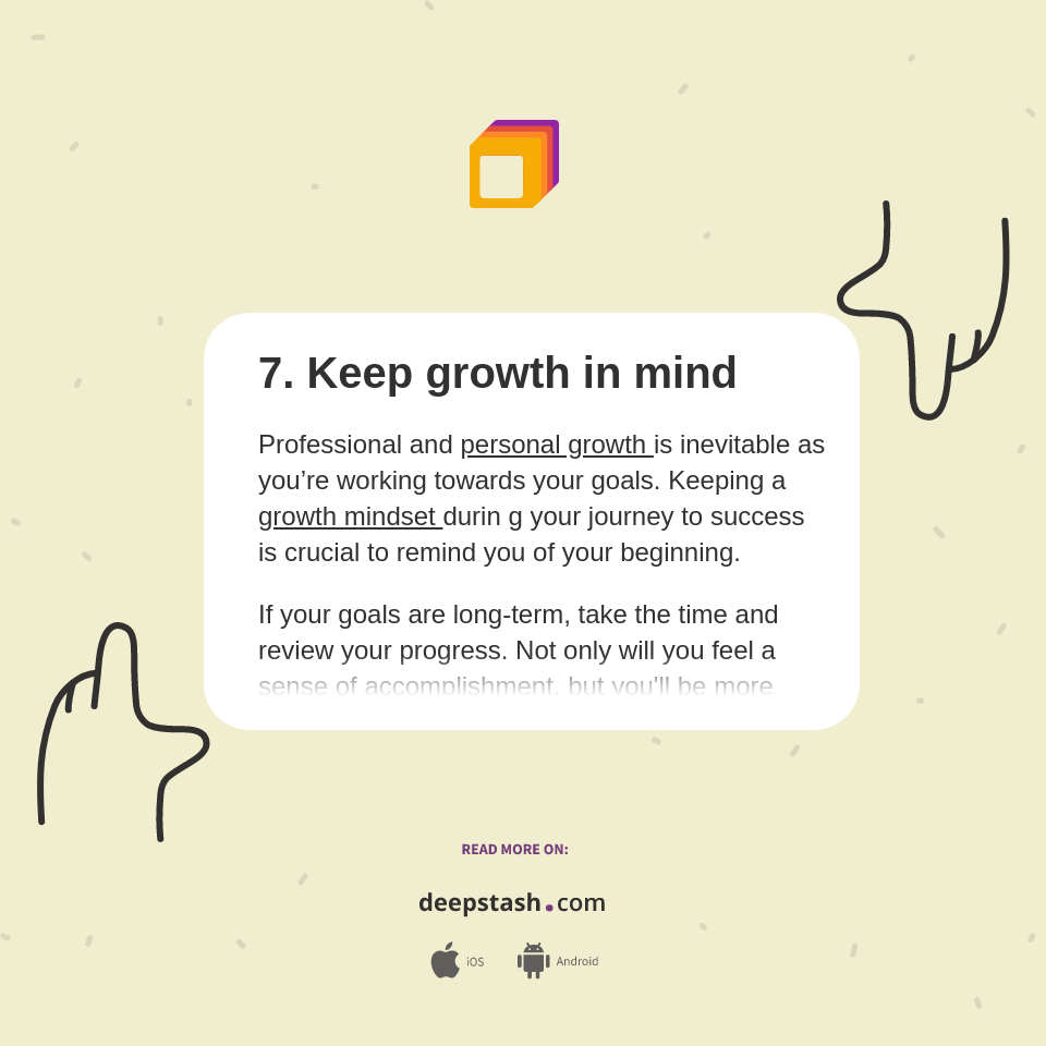 7. Keep growth in mind - Deepstash