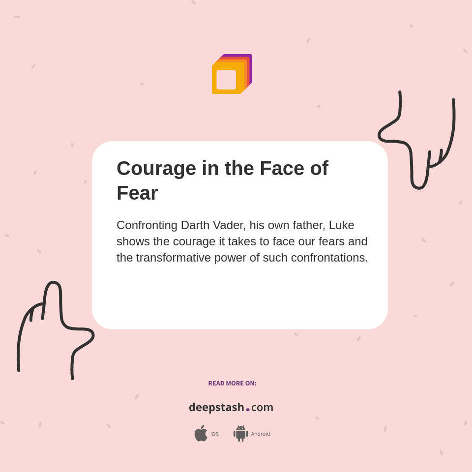 Courage in the Face of Fear - Deepstash