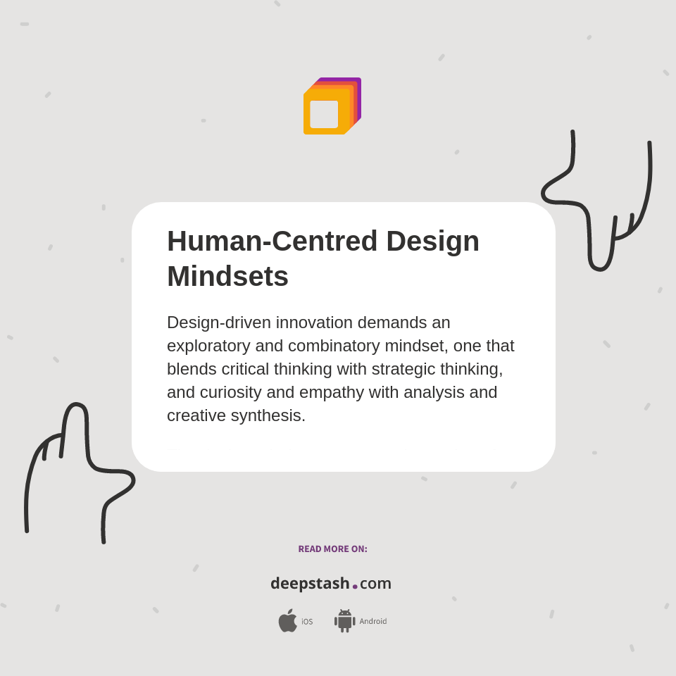 Human-Centred Design Mindsets - Deepstash