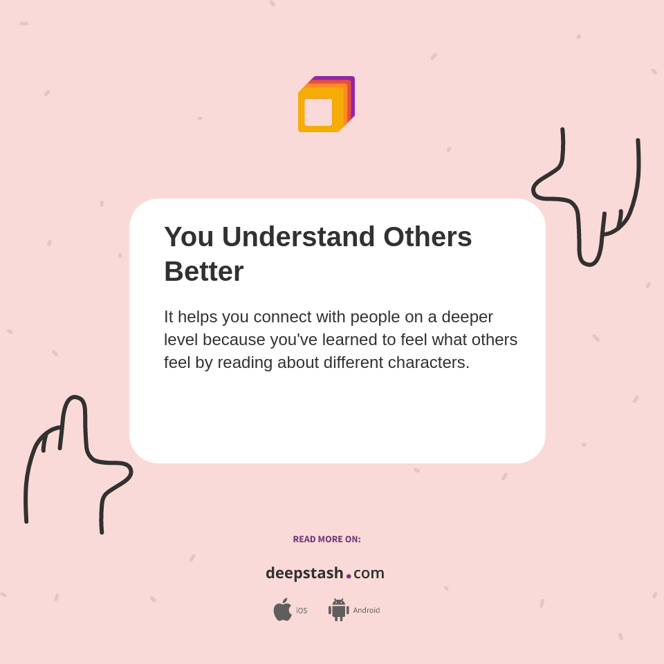 You Understand Others Better - Deepstash