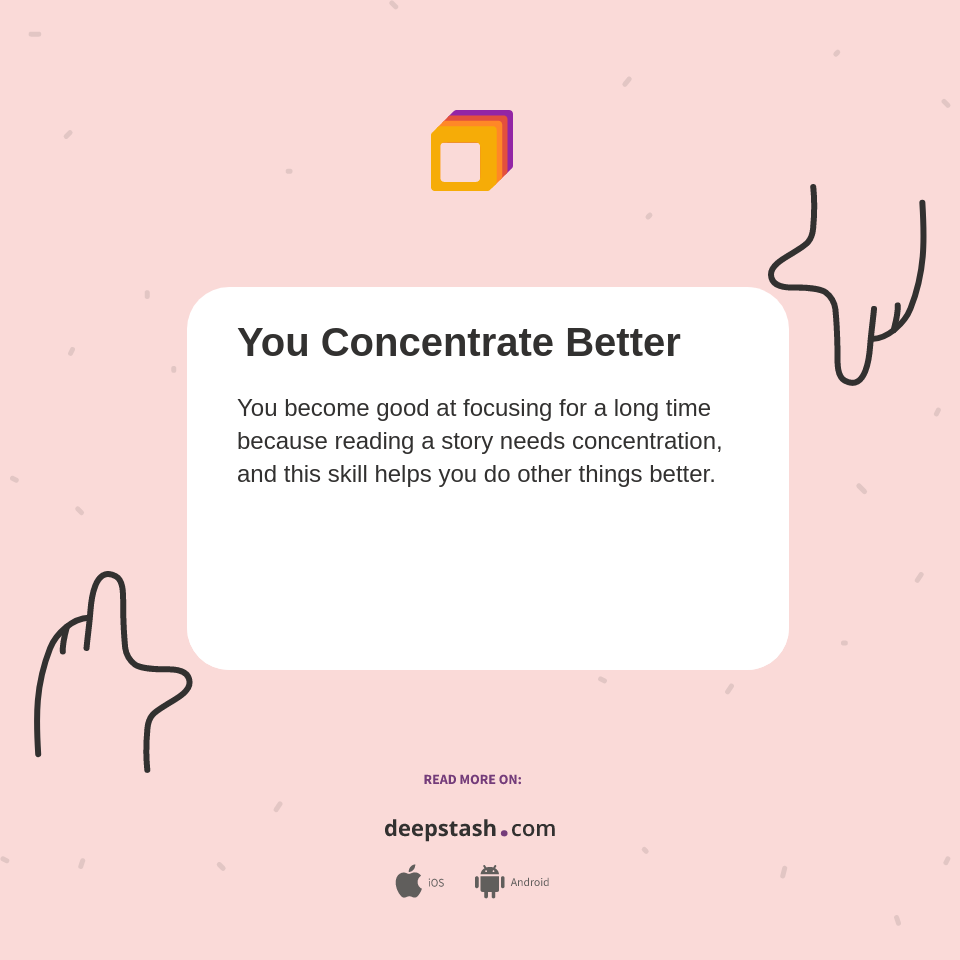 You Concentrate Better - Deepstash