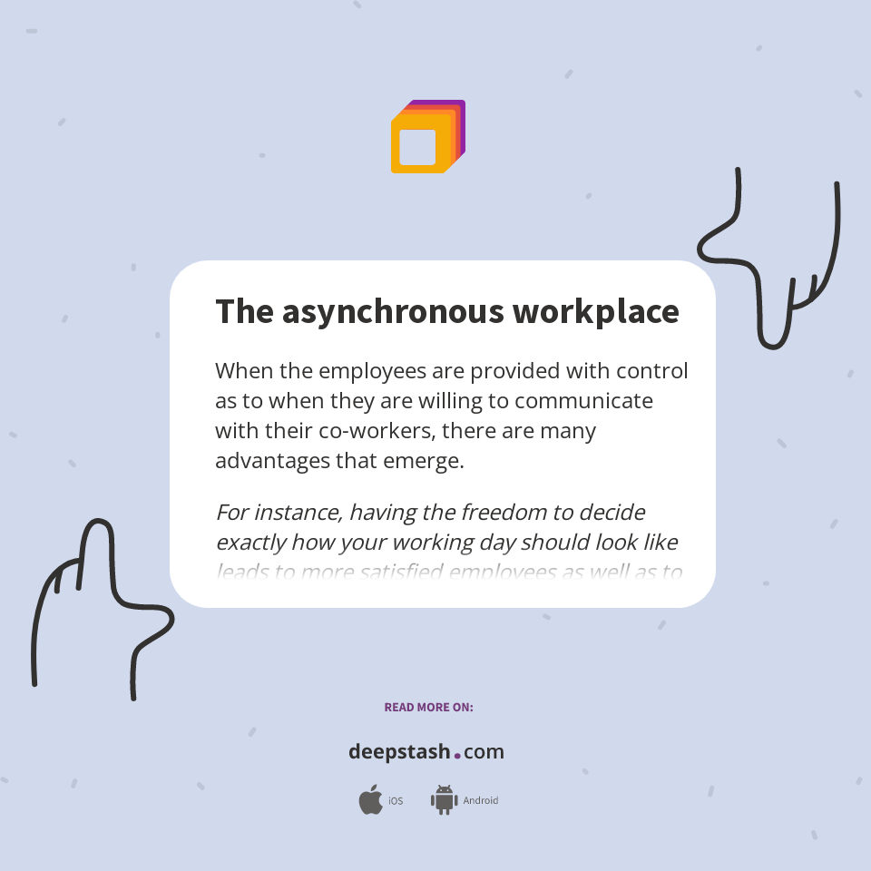The asynchronous workplace - Deepstash