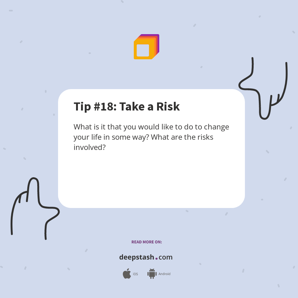Tip #18: Take a Risk - Deepstash
