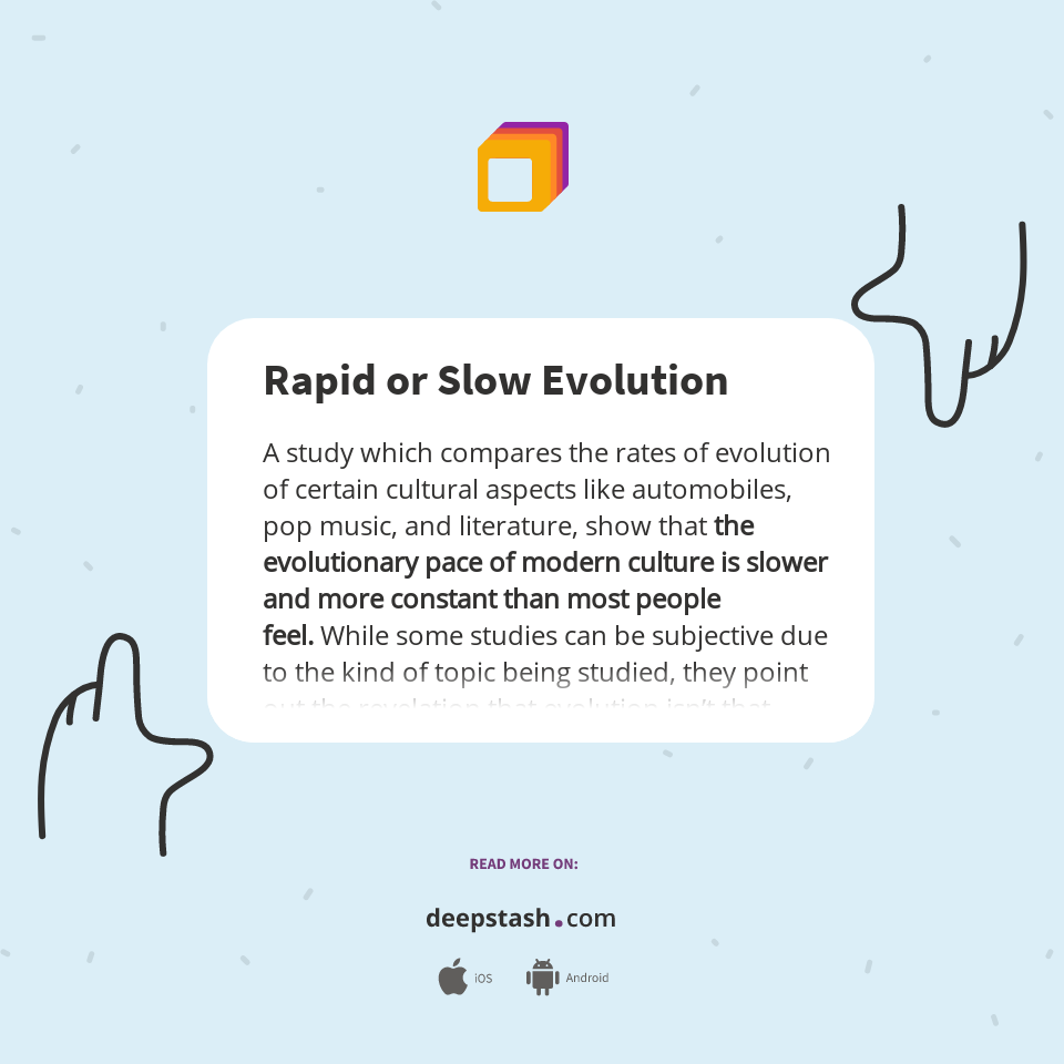 Rapid or Slow Evolution - Deepstash