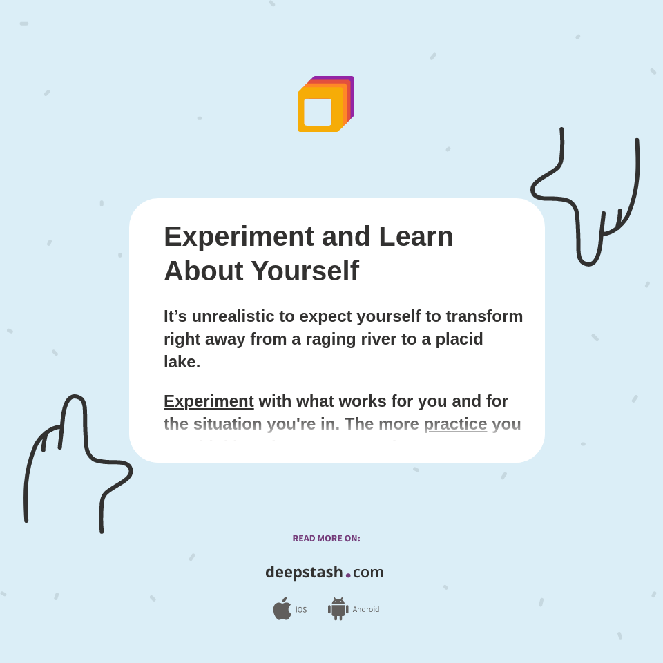 Experiment and Learn About Yourself - Deepstash