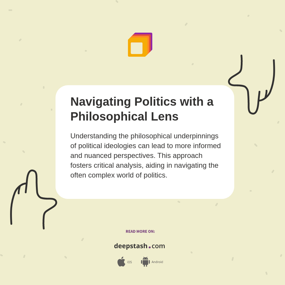 Navigating Politics with a Philosophical Lens - Deepstash