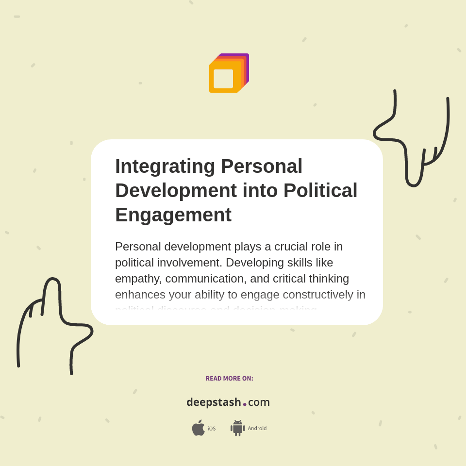 Integrating Personal Development into Political Engagement - Deepstash