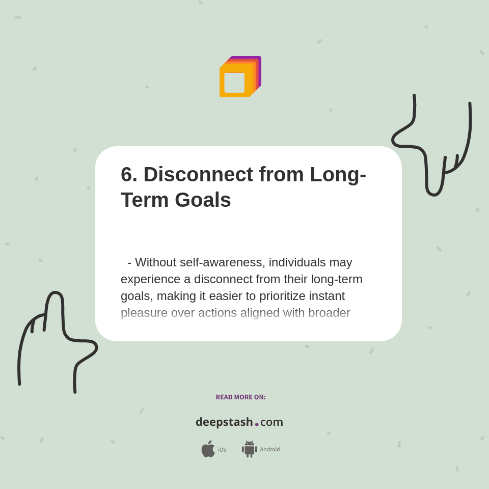 6. Disconnect from Long-Term Goals - Deepstash