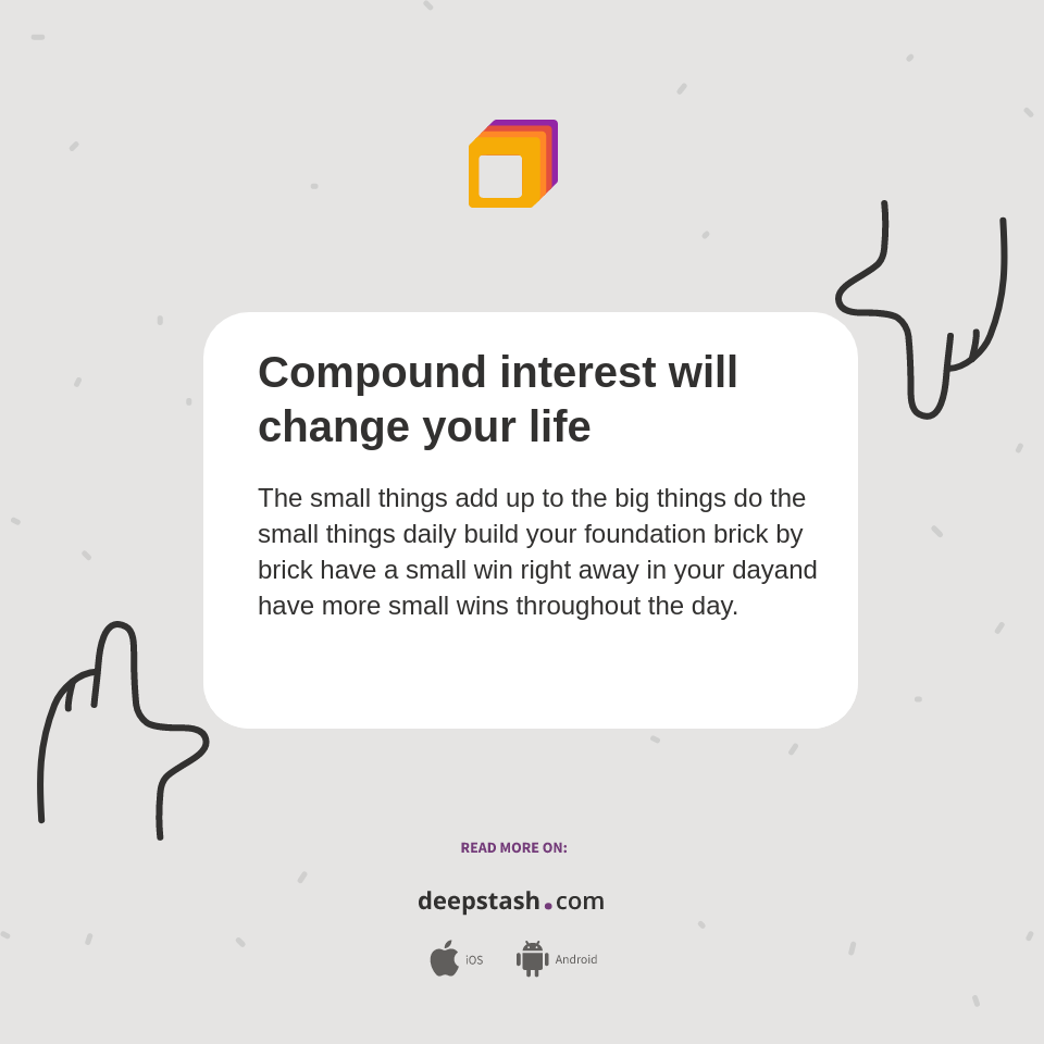 Compound interest will change your life - Deepstash