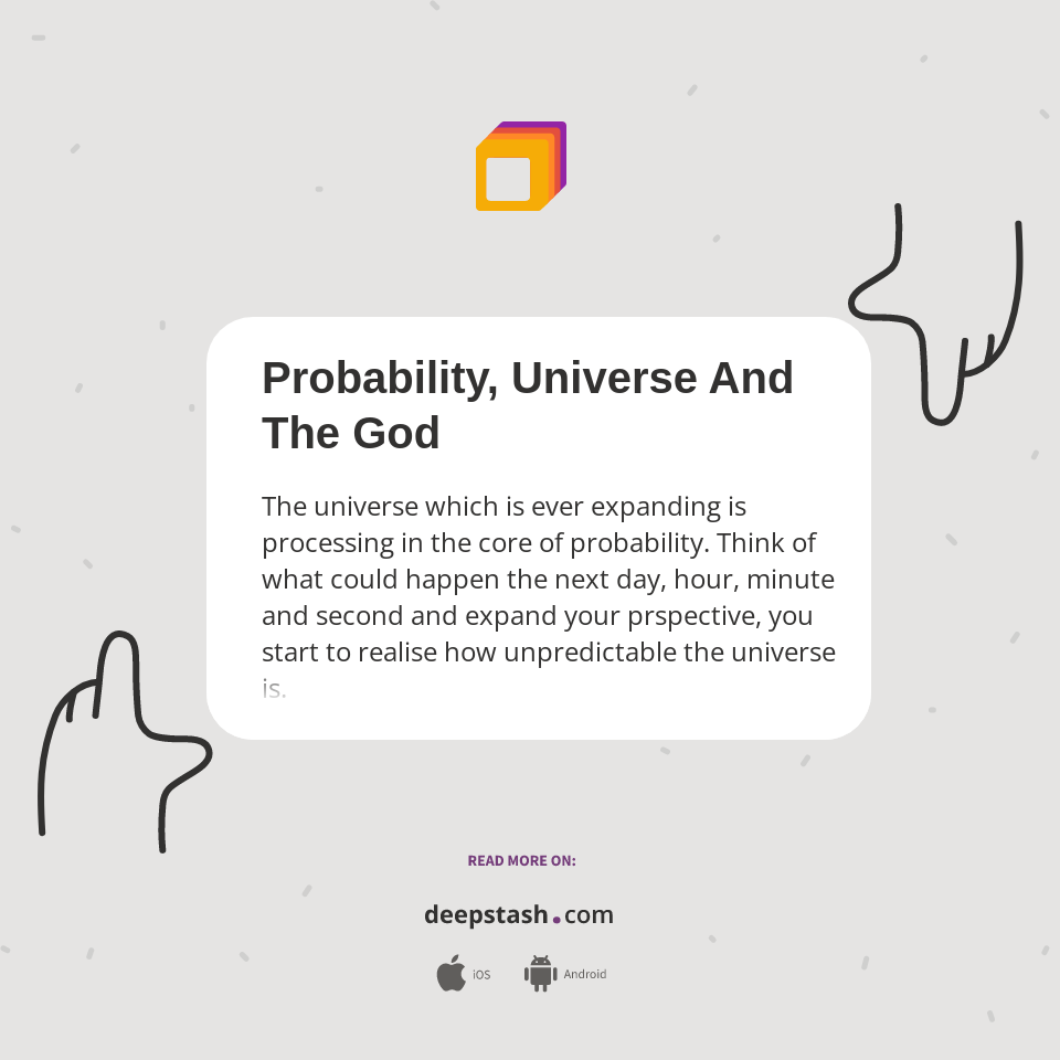 Probability, Universe And The God - Deepstash