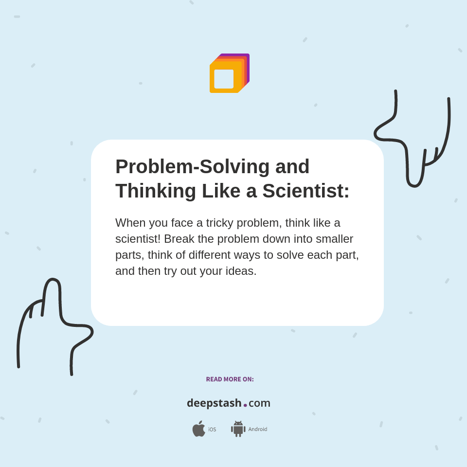 Problem-Solving and Thinking Like a Scientist: - Deepstash