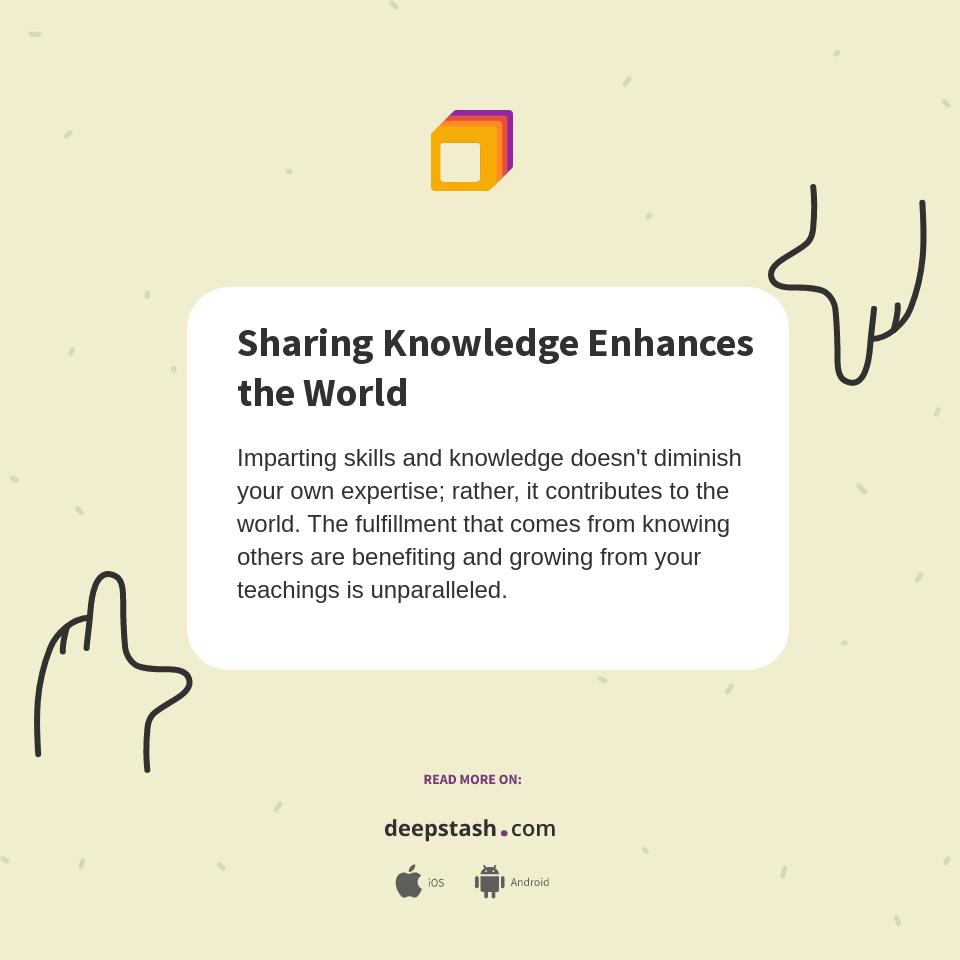 Sharing Knowledge Enhances the World - Deepstash