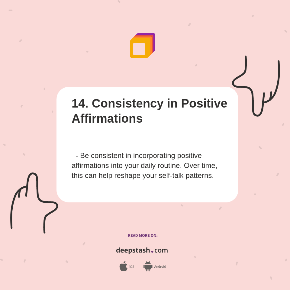 14. Consistency in Positive Affirmations - Deepstash