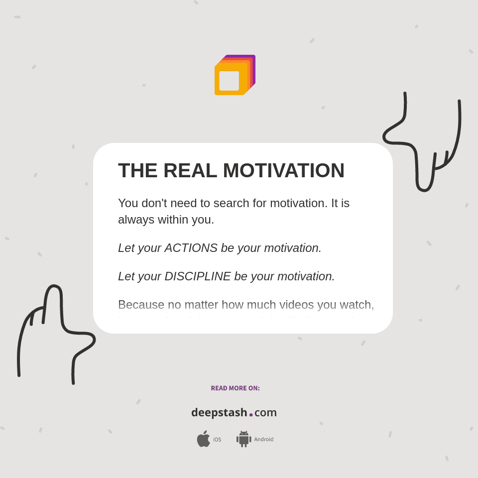 THE REAL MOTIVATION - Deepstash