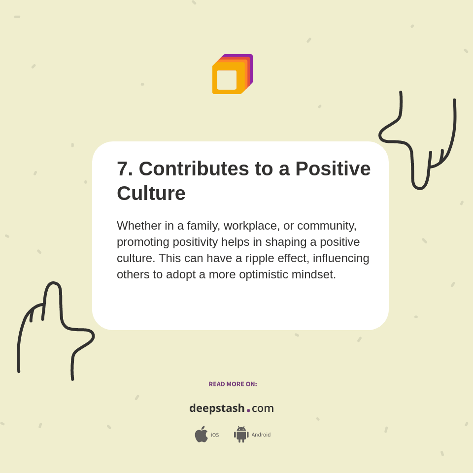7. Contributes to a Positive Culture - Deepstash