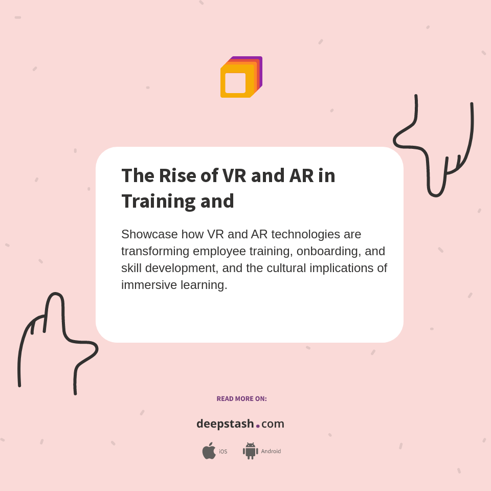The Rise of VR and AR in Training and - Deepstash