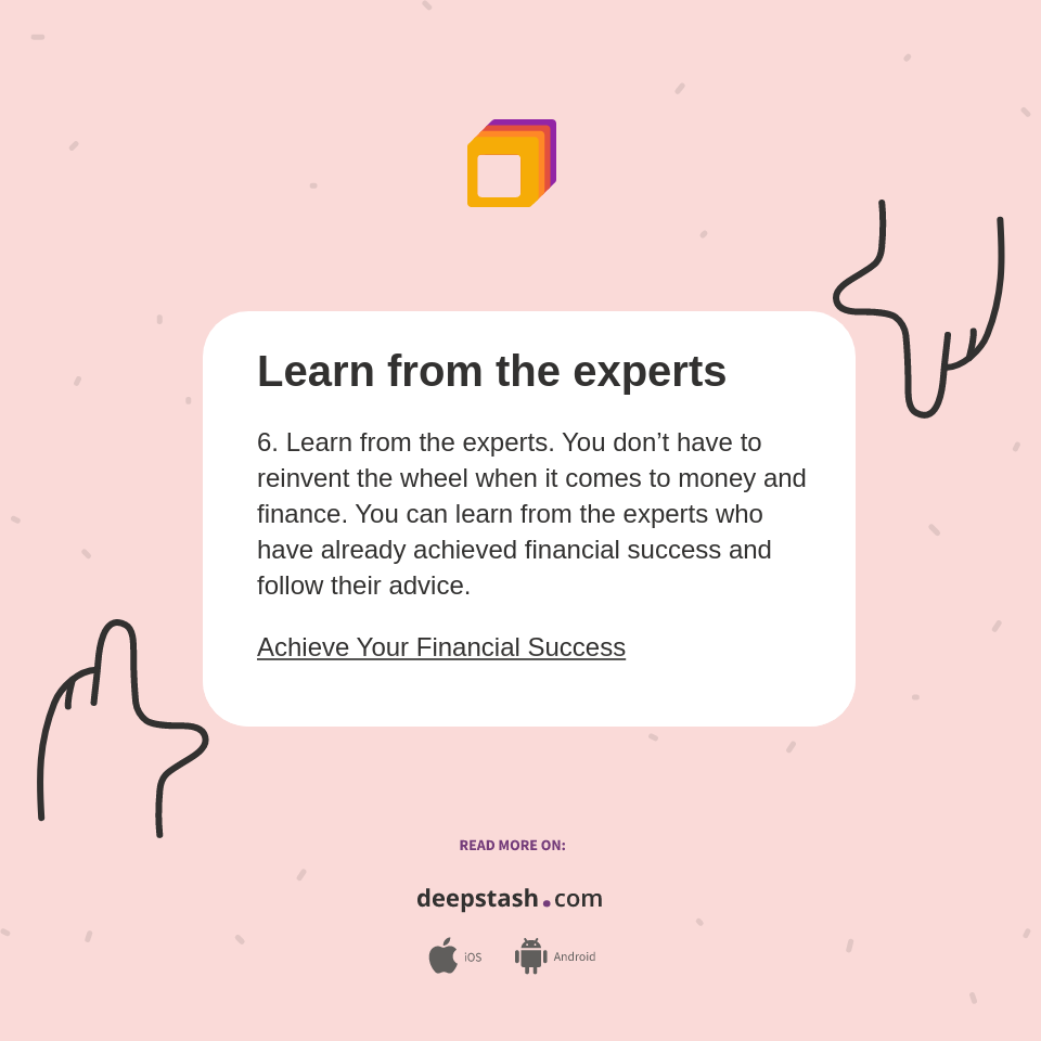 Learn from the experts - Deepstash