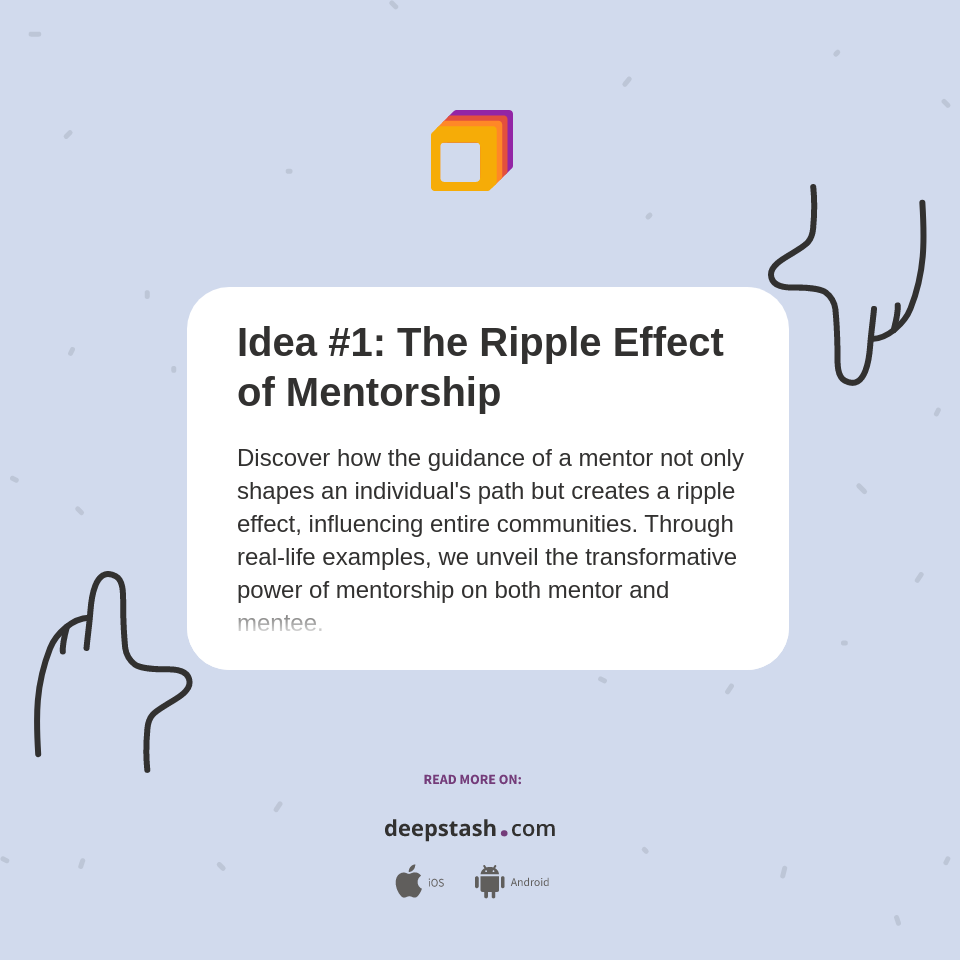 Idea #1: The Ripple Effect of Mentorship - Deepstash