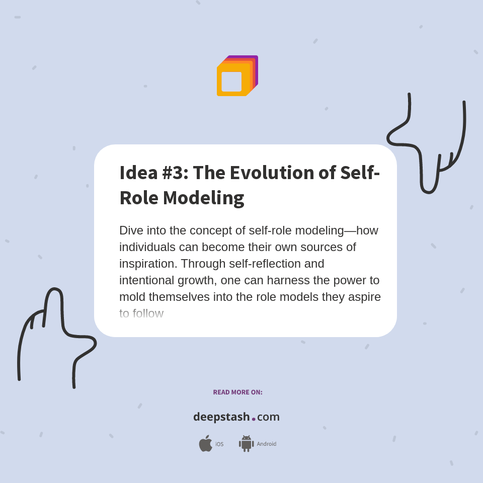 Idea #3: The Evolution of Self-Role Modeling - Deepstash