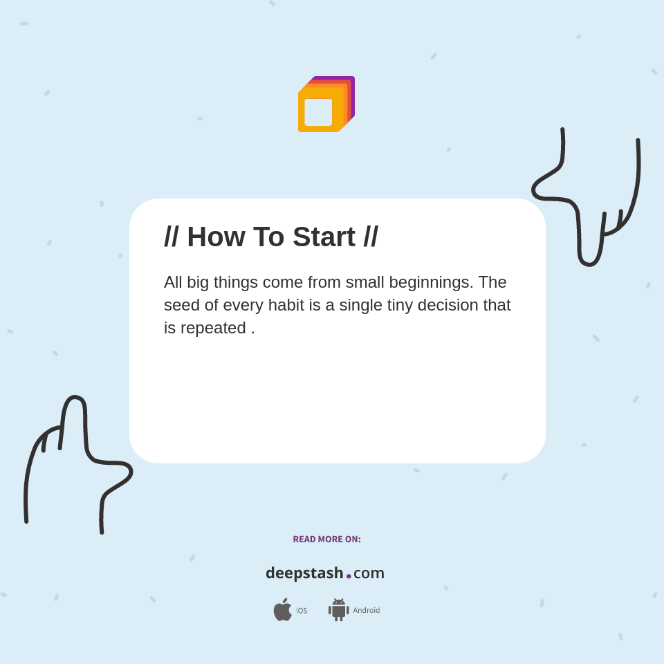 // How To Start // - Deepstash