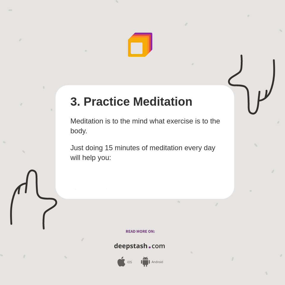 3. Practice Meditation - Deepstash