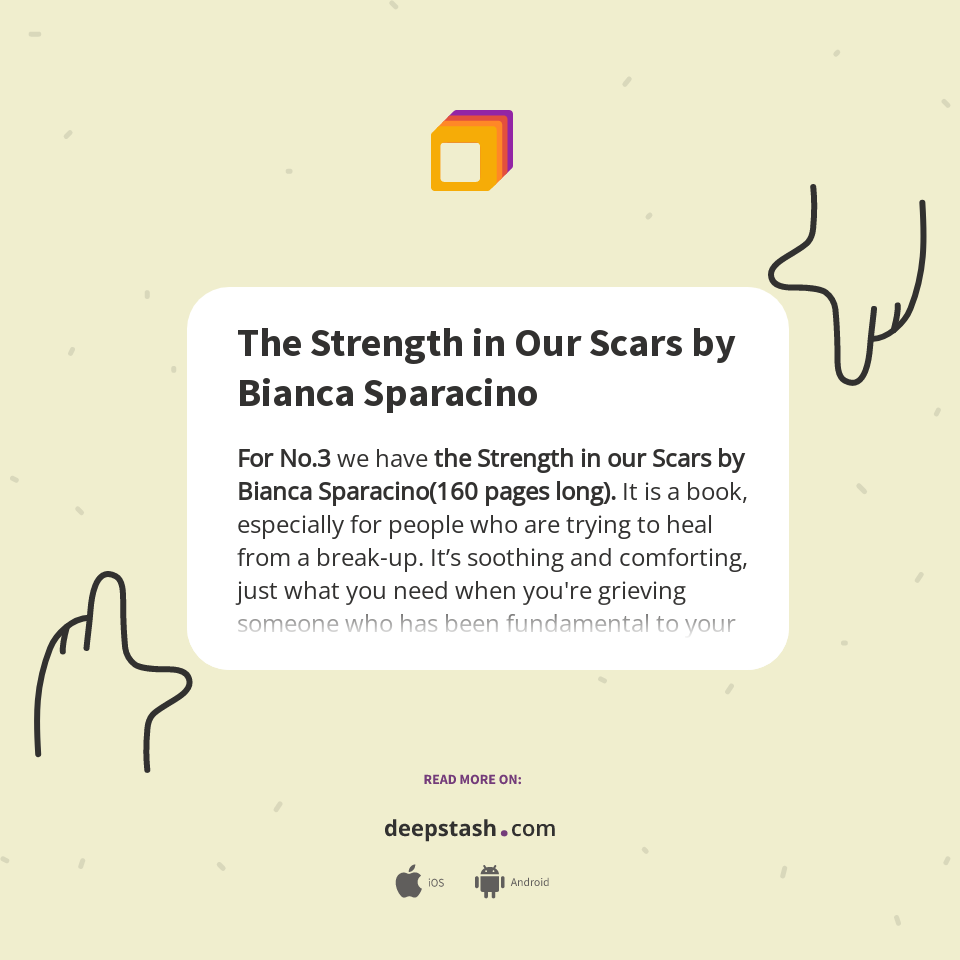 The Strength in Our Scars by Bianca Sparacino - Deepstash