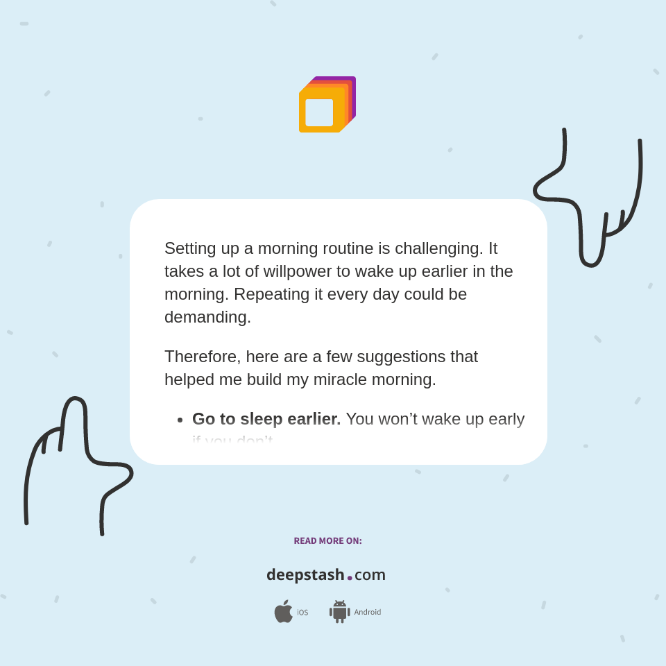 Setting up a morning routine is challenging. It takes... - Deepstash