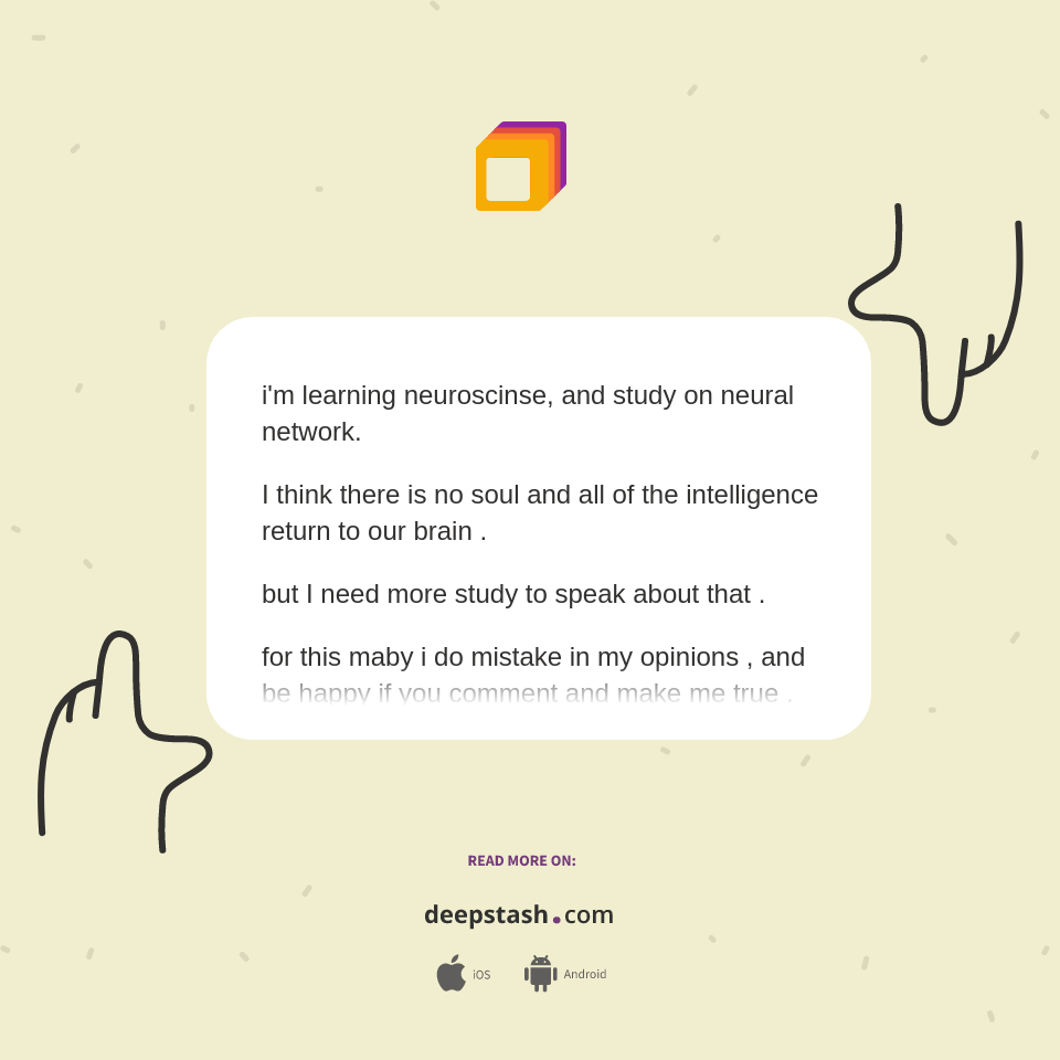 i'm learning neuroscinse, and study on neural network. ... - Deepstash