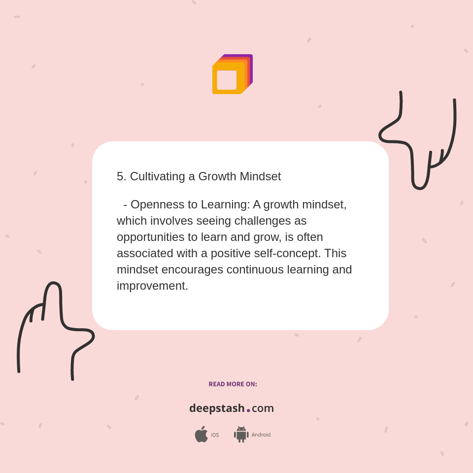 5. Cultivating a Growth Mindset - Openness to... - Deepstash