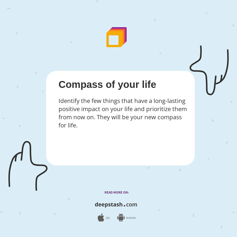 Compass of your life - Deepstash