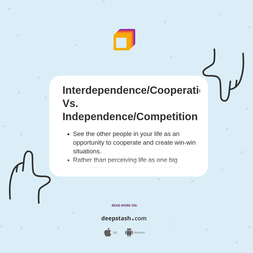 Interdependence/Cooperation Vs. Independence/Competition - Deepstash