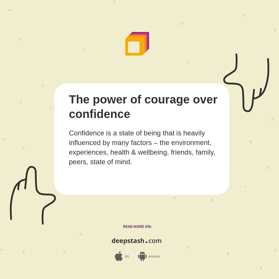 The power of courage over confidence - Deepstash