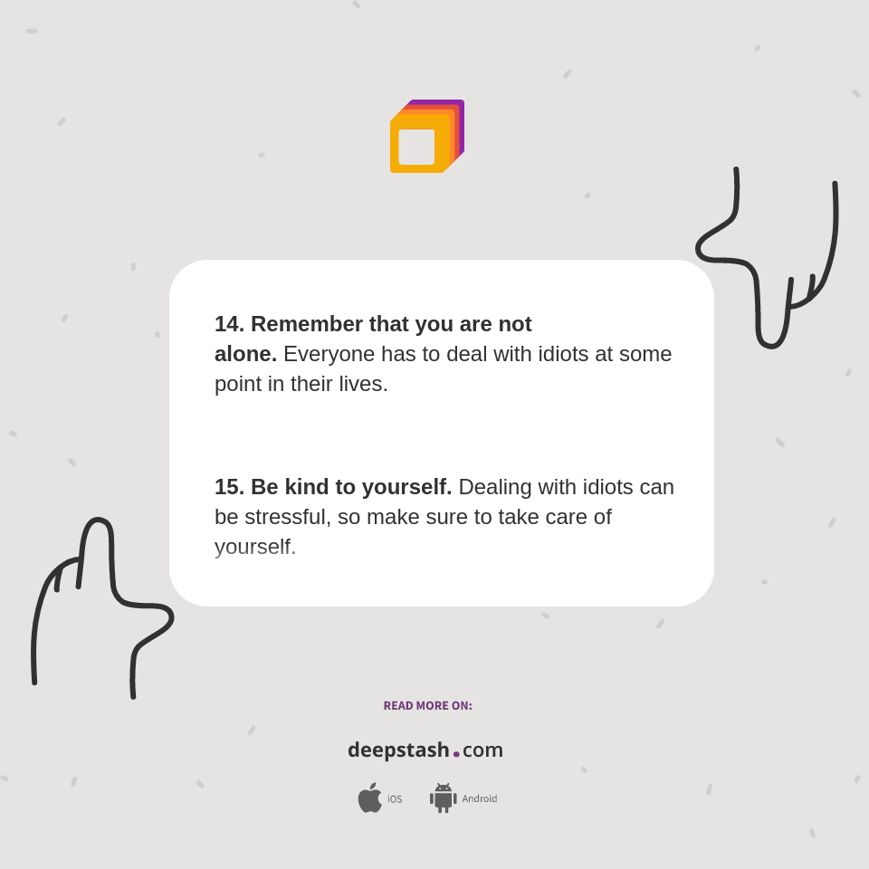 14. Remember that you are not alone. ... - Deepstash