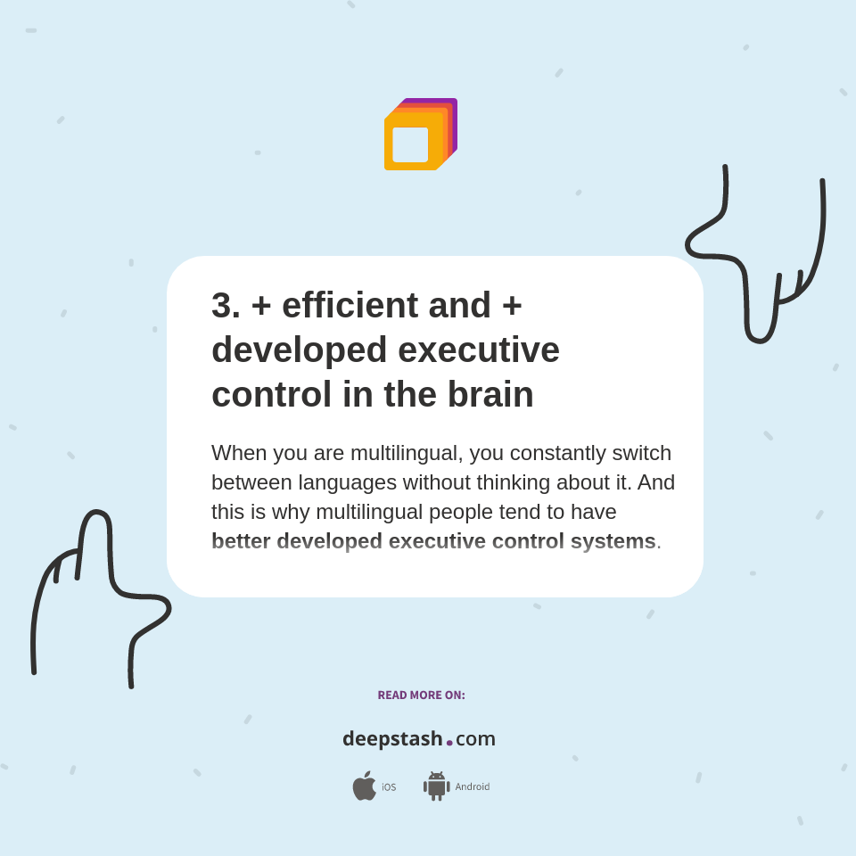 3. + efficient and + developed executive control in the brain - Deepstash
