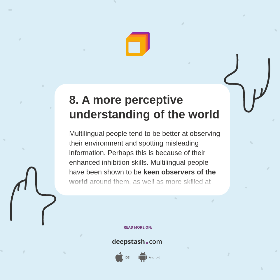 8. A more perceptive understanding of the world - Deepstash